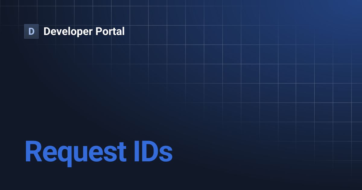 Request IDs | Developer Portal